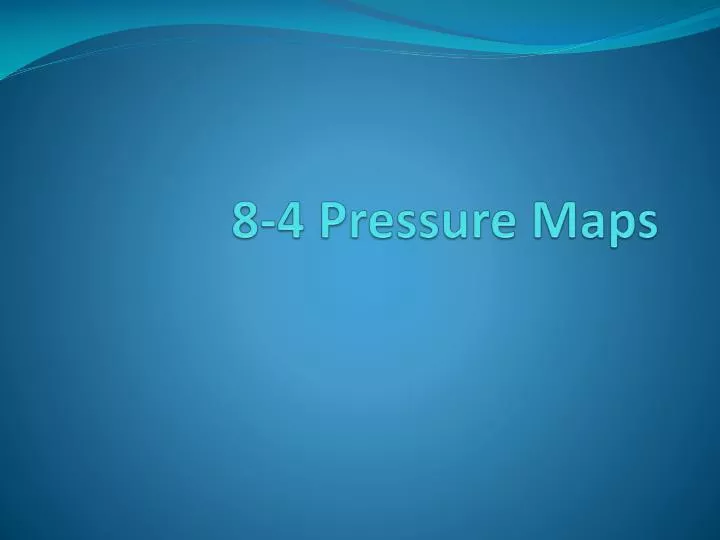 PPT - 8-4 Pressure Maps PowerPoint Presentation, free download - ID:2373847