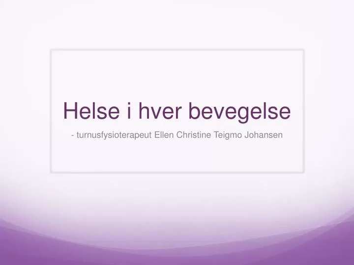 PPT - Helse i hver bevegelse PowerPoint Presentation, free download - ID:2373926