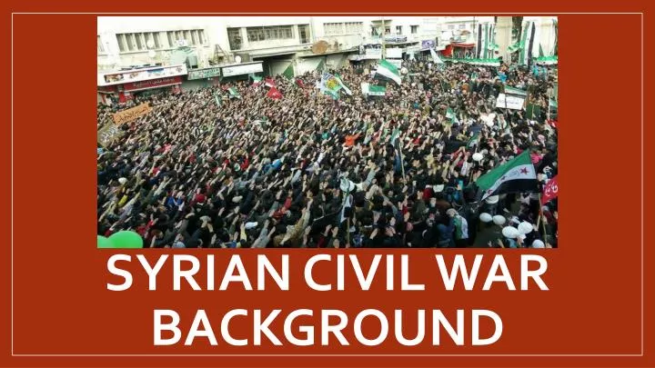 PPT - Syrian Civil War Background PowerPoint Presentation, free ...