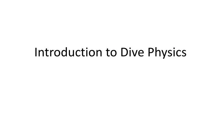 PPT - Introduction to Dive Physics PowerPoint Presentation, free download - ID:2375373