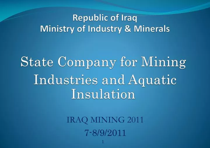 PPT - IRAQ MINING 2011 7-8/9/2011 1 PowerPoint Presentation, free ...