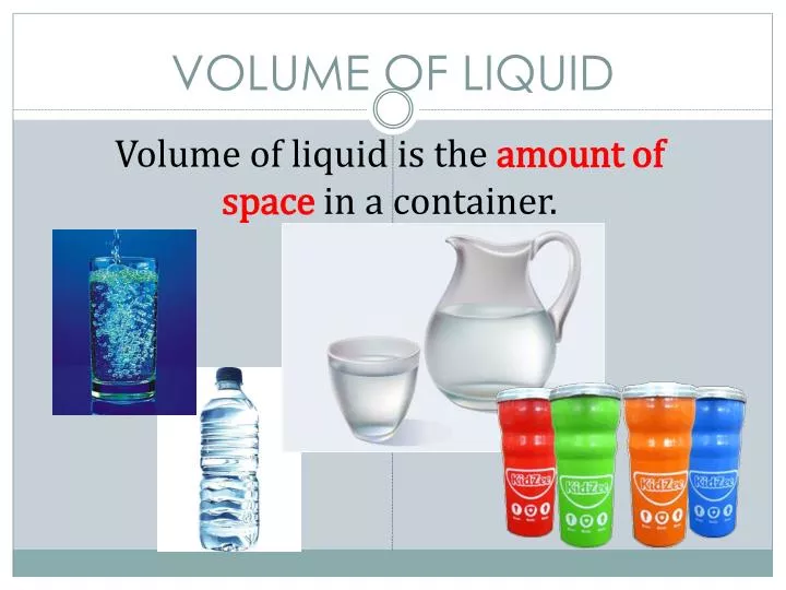 PPT - VOLUME OF LIQUID PowerPoint Presentation, free download - ID:2376047