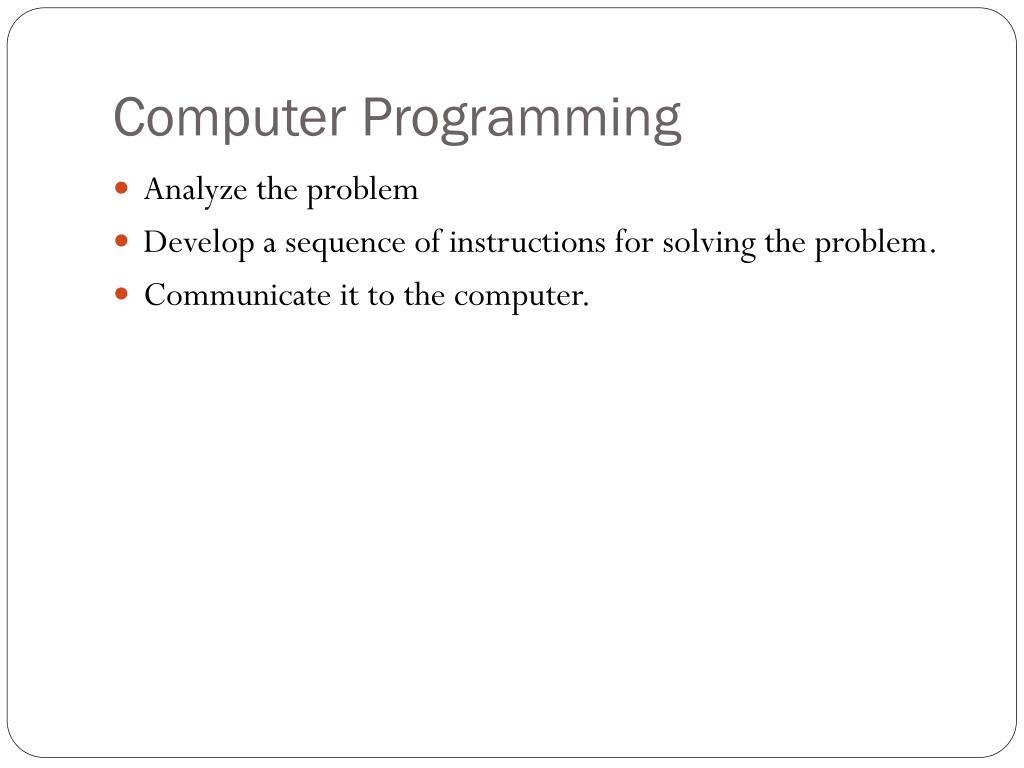 Ppt Introduction To Computer Programming Problem Solving And Algorithms Powerpoint Presentation