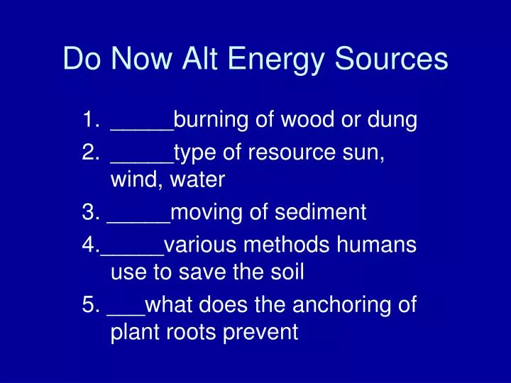 PPT - Do Now Alt Energy Sources PowerPoint Presentation, free download ...