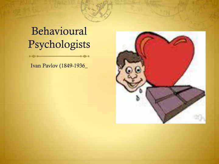 PPT - Behavioural Psychologists PowerPoint Presentation, free download ...