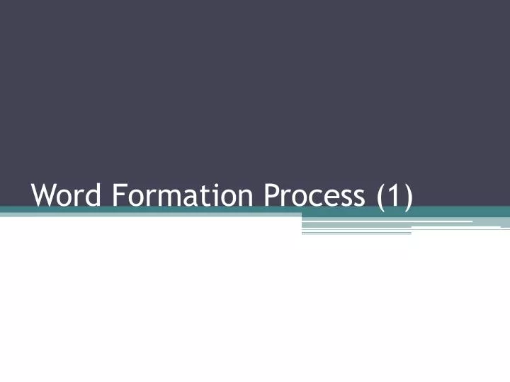 PPT - Word Formation Process (1) PowerPoint Presentation, free download ...