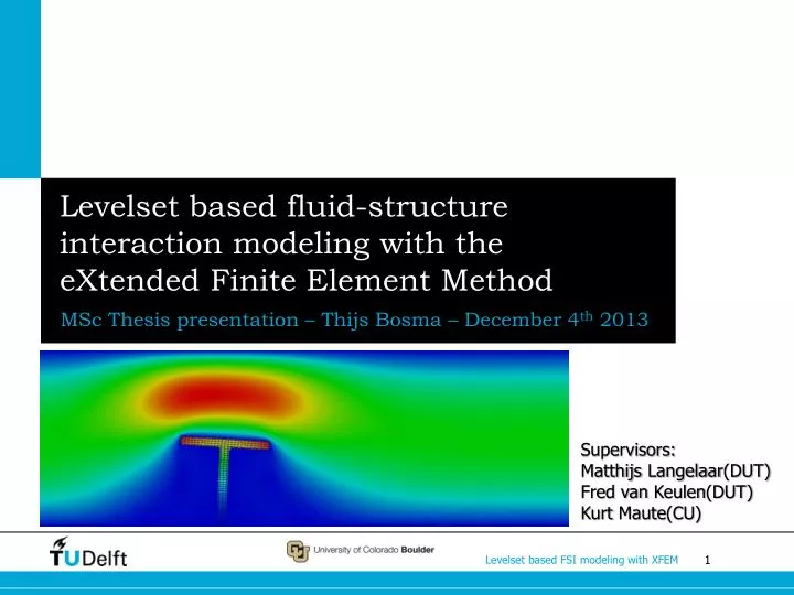 Ppt Levelset Based Fluid Structure Interaction Modeling With The Extended Finite Element