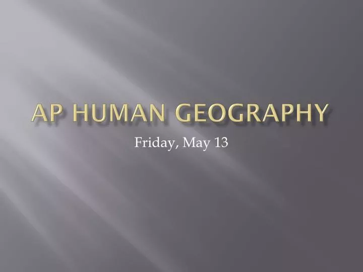 PPT - AP Human Geography PowerPoint Presentation, free download - ID ...