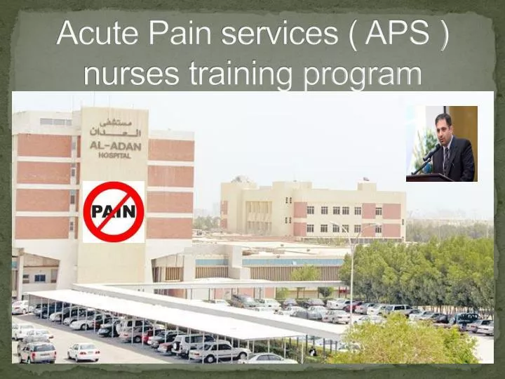 PPT - Acute Pain services ( APS ) nurses training program PowerPoint ...