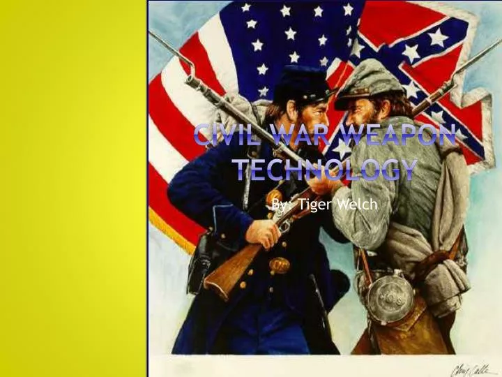PPT - Civil War weapon technology PowerPoint Presentation, free ...