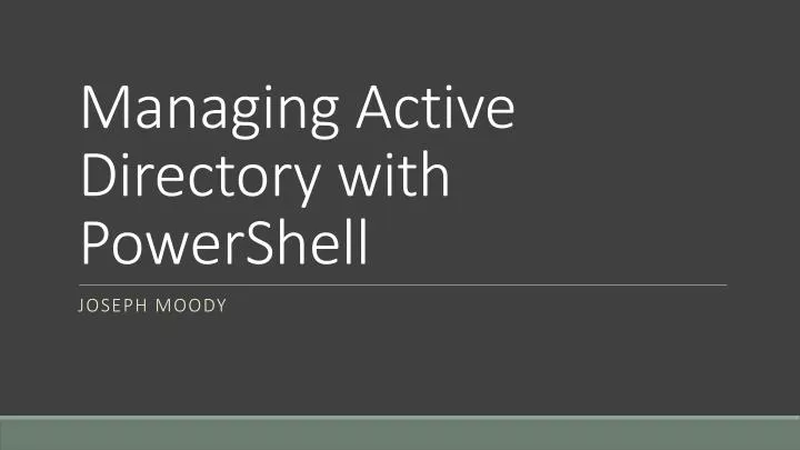 Ppt Managing Active Directory With Powershell Powerpoint Presentation