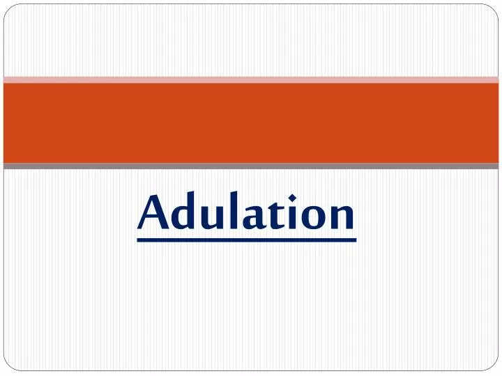 PPT - Adulation PowerPoint Presentation, free download - ID:2379863