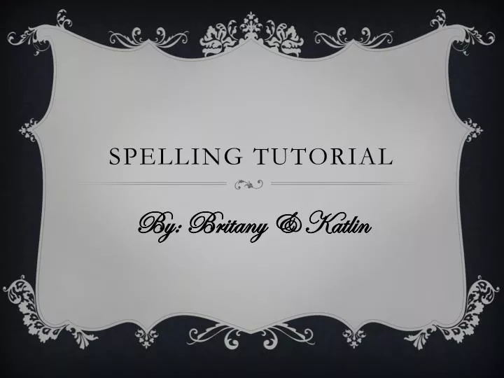 PPT - Spelling Tutorial PowerPoint Presentation, free download - ID:2381003