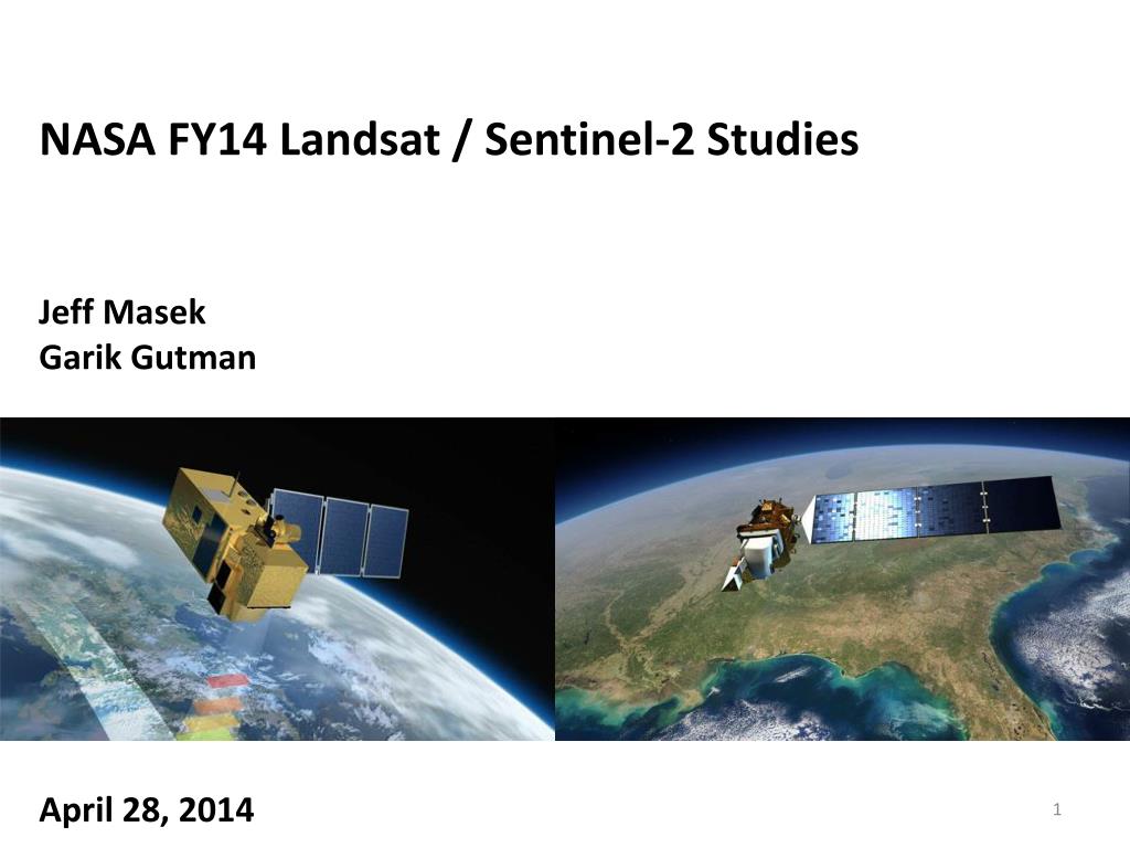 PPT - NASA FY14 Landsat / Sentinel-2 Studies Jeff Masek Garik Gutman ...