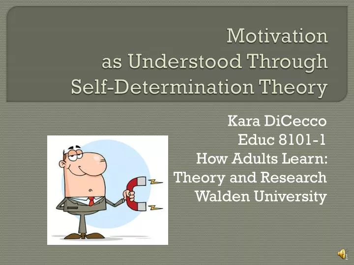 PPT - Motivation as Understood Through Self-Determination Theory ...