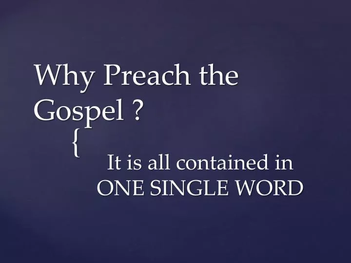 PPT - Why Preach the Gospel ? PowerPoint Presentation, free download ...