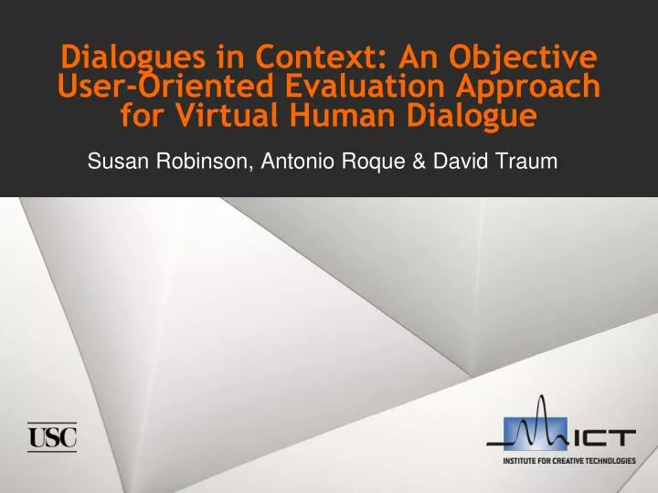 Ppt Dialogues In Context An Objective User Oriented Evaluation Approach For Virtual Human