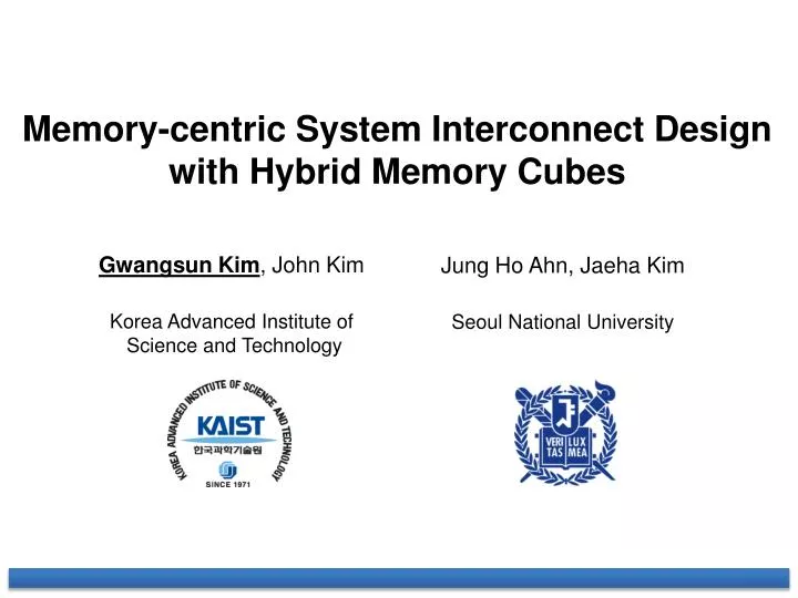 PPT - Memory-centric System Interconnect Design with Hybrid Memory Cubes PowerPoint Presentation ...