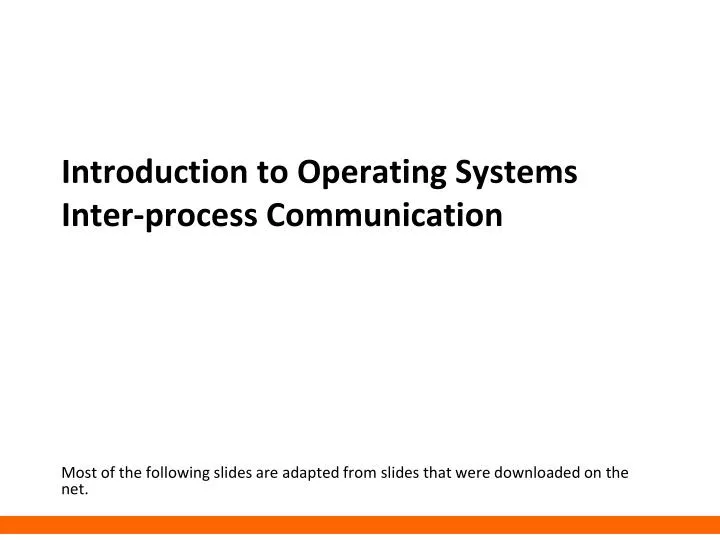 PPT - Introduction to Operating Systems Inter-process Communication PowerPoint Presentation - ID ...
