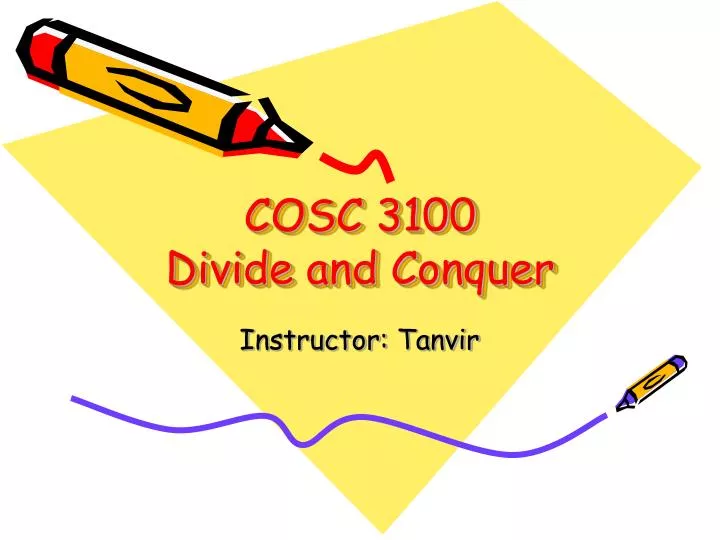 PPT - COSC 3100 Divide and Conquer PowerPoint Presentation, free ...