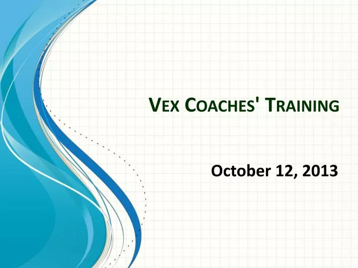 PPT - Vex Coaches' Training PowerPoint Presentation, free download - ID ...