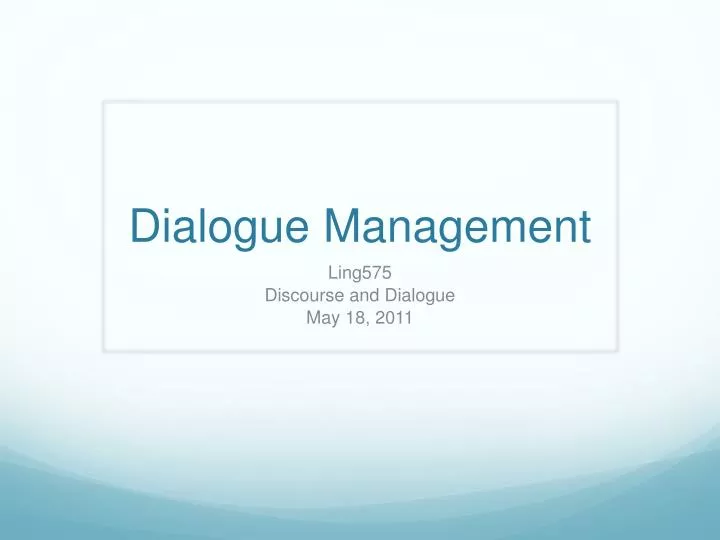 PPT - Dialogue Management PowerPoint Presentation, free download - ID ...
