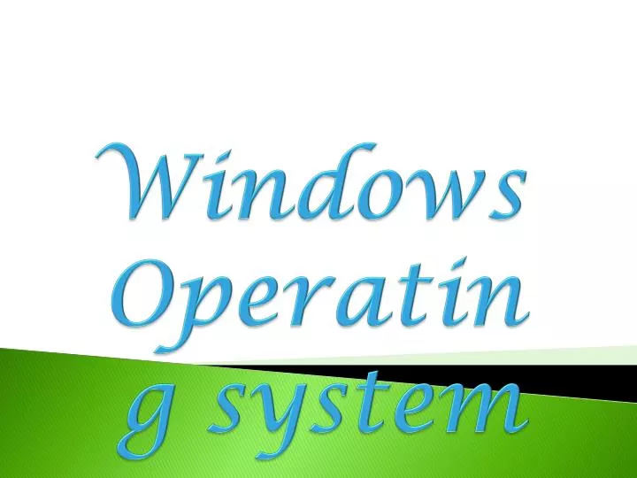 PPT - Windows Operating system PowerPoint Presentation, free download - ID:2384373