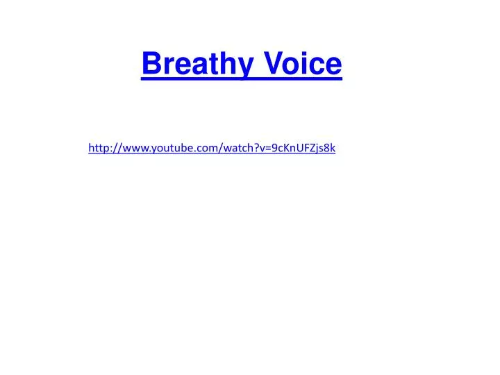 PPT - Breathy Voice PowerPoint Presentation, free download - ID:2384624