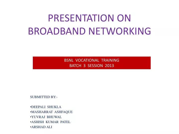 PPT - PRESENTATION ON BROADBAND NETWORKING PowerPoint Presentation ...