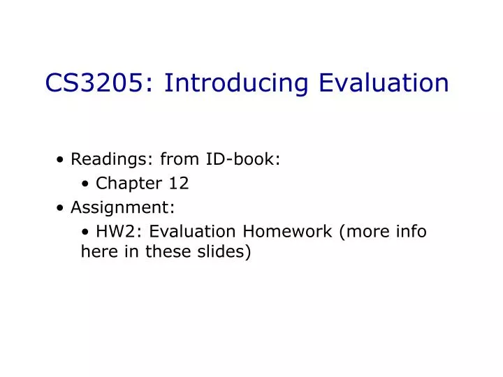 PPT - CS3205 : Introducing Evaluation PowerPoint Presentation, free ...
