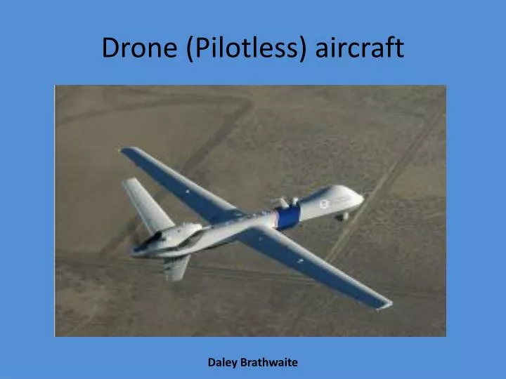 PPT - Drone (Pilotless) aircraft PowerPoint Presentation, free download ...