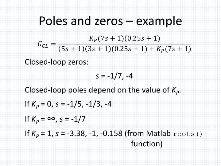 PPT - A Few Points to Make (Zeros/Poles, Root Locus, Steady-state error ...
