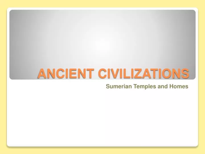 PPT - ANCIENT CIVILIZATIONS PowerPoint Presentation, free download - ID ...