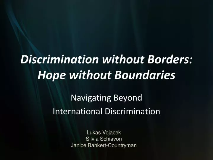 PPT - Discrimination without Borders: Hope without Boundaries ...