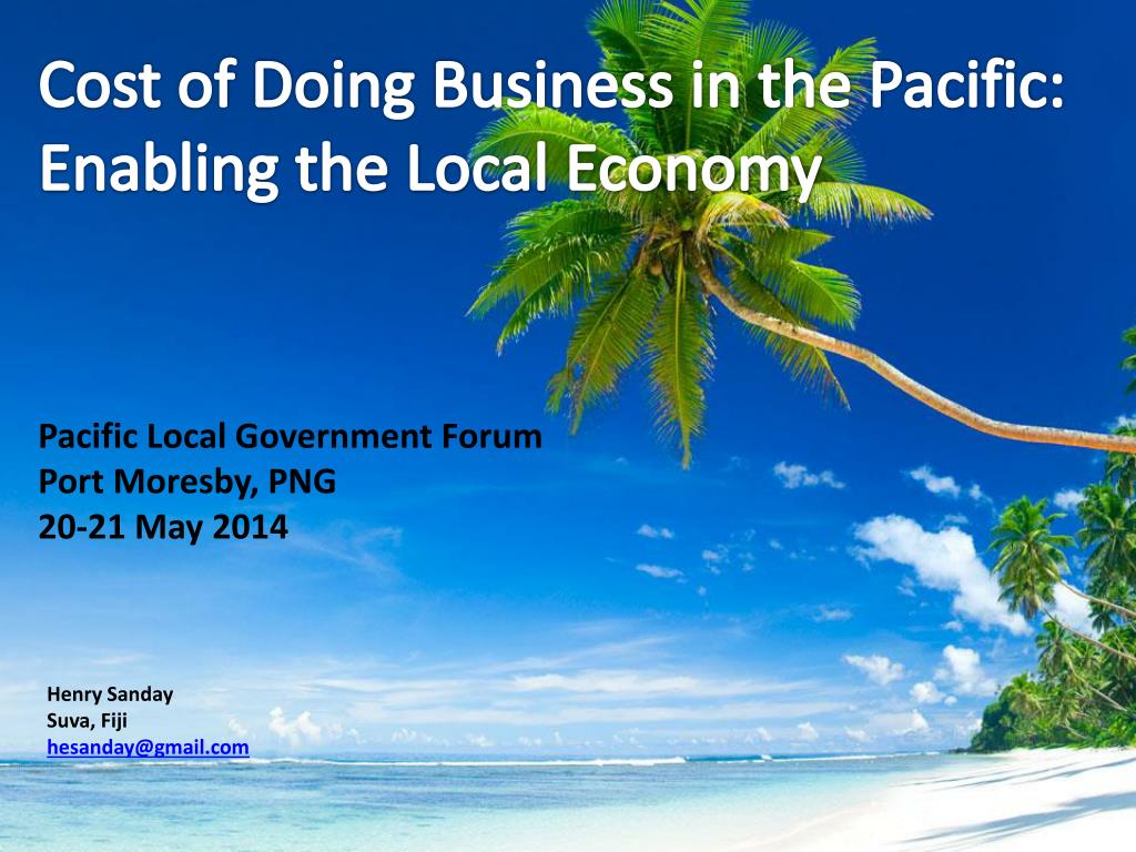 PPT - Cost of Doing Business in the Pacific: Enabling the Local Economy ...