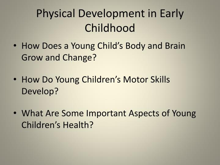 PPT - Physical Development in Early Childhood PowerPoint Presentation ...