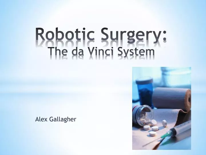 PPT - Robotic Surgery: The da Vinci System PowerPoint Presentation ...