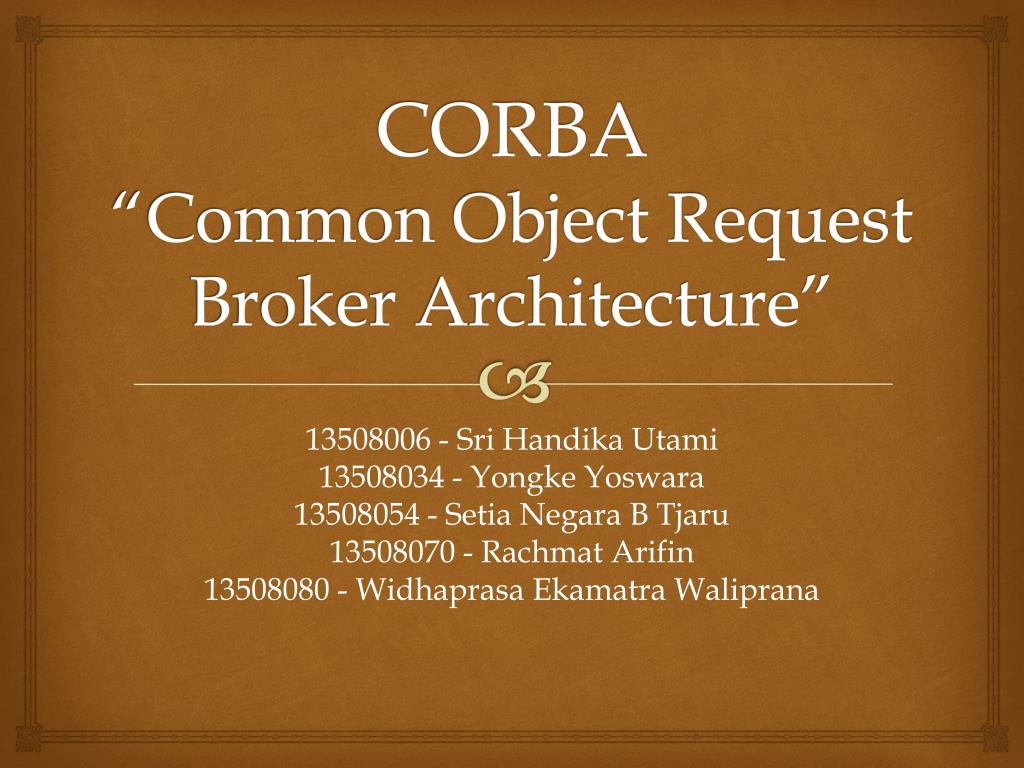 Ppt Corba Common Object Request Broker Architecture” Powerpoint Presentation Id2387377