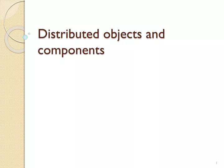Ppt Distributed Objects And Components Powerpoint Presentation Free Download Id 2387523