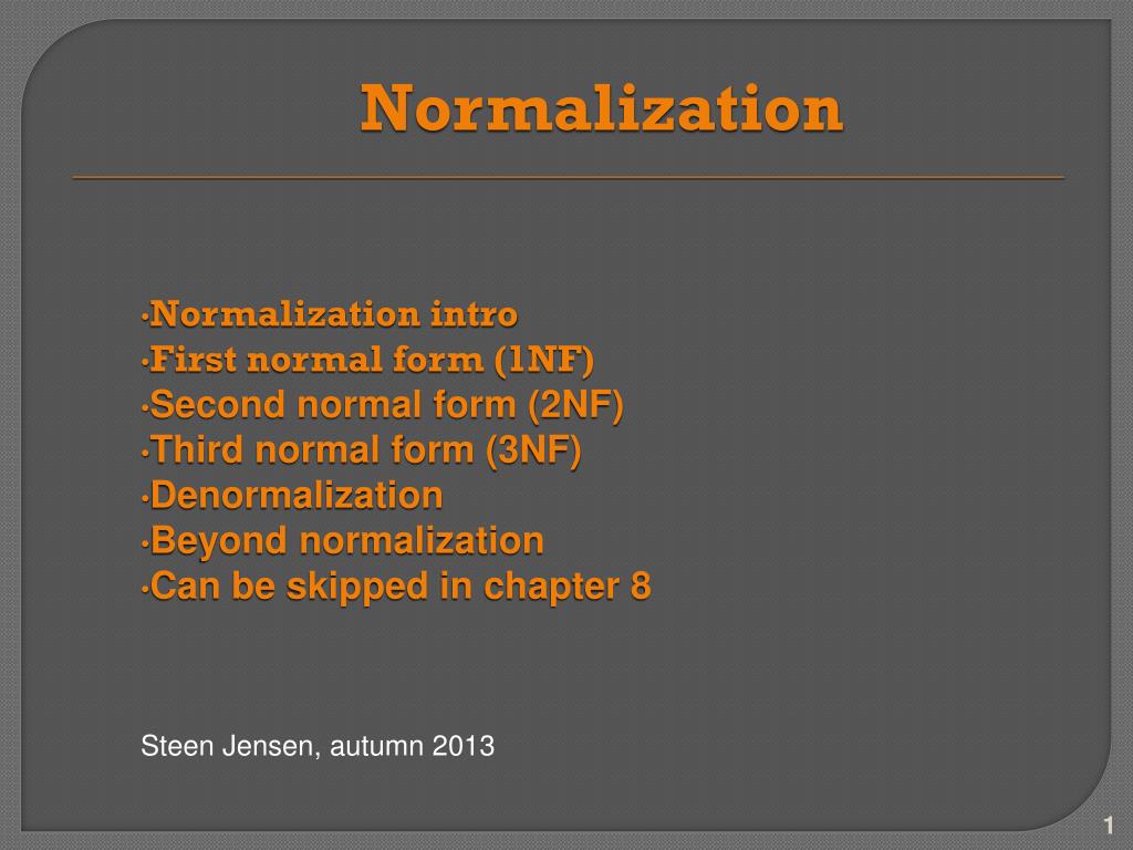 PPT - Normalization Normalization intro First normal form (1NF) Second ... PPT - Normalization Normalization intro First normal form (1NF) Second ...