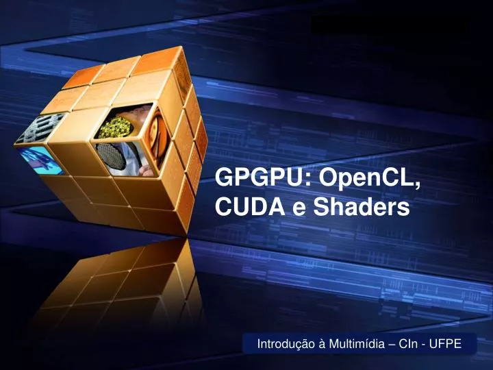 PPT - GPGPU: OpenCL, CUDA e Shaders PowerPoint Presentation, free ...