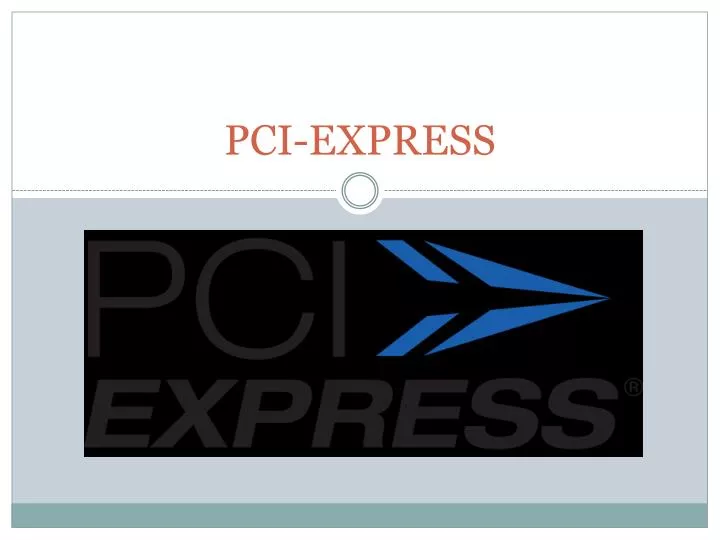 PPT - PCI-EXPRESS PowerPoint Presentation, free download - ID:2387638