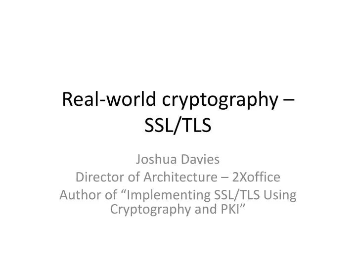 PPT - Real-world cryptography – SSL/TLS PowerPoint Presentation, free ... PPT - Real-world cryptography – SSL/TLS PowerPoint Presentation, free ...