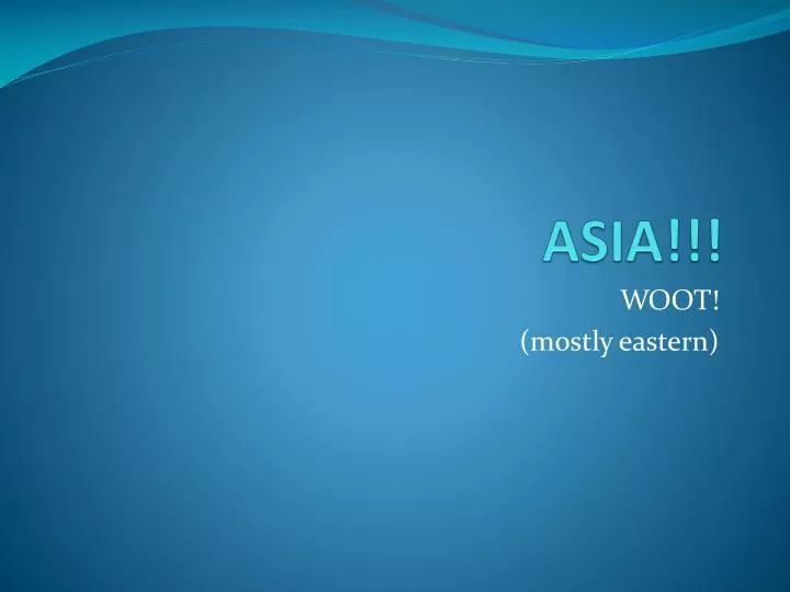 PPT - ASIA!!! PowerPoint Presentation, free download - ID:2387749