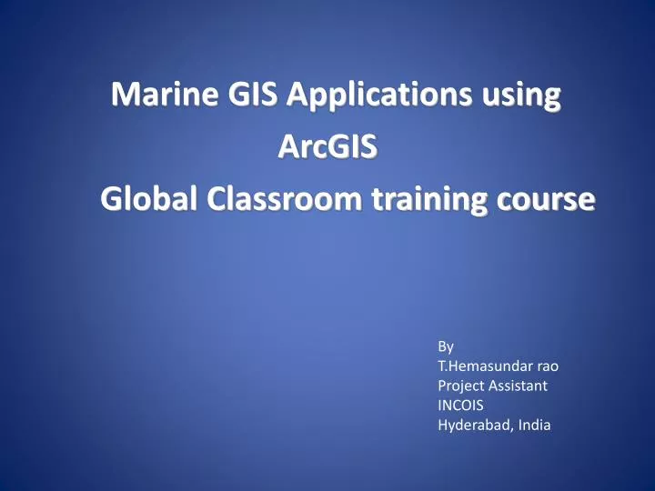 PPT - Marine GIS Applications using ArcGIS Global Classroom training ...