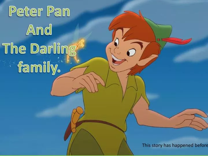 PPT - Peter Pan And The Darling family. PowerPoint Presentation, free ...
