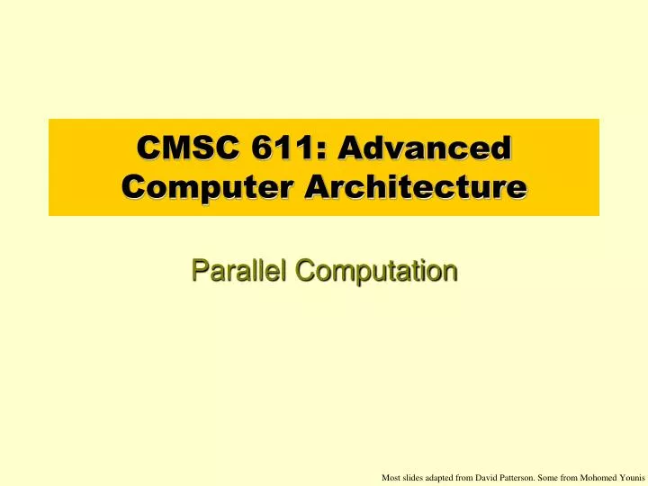 PPT - CMSC 611: Advanced Computer Architecture PowerPoint Presentation ...