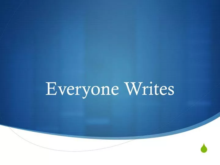 PPT - Everyone Writes PowerPoint Presentation, free download - ID:2388391