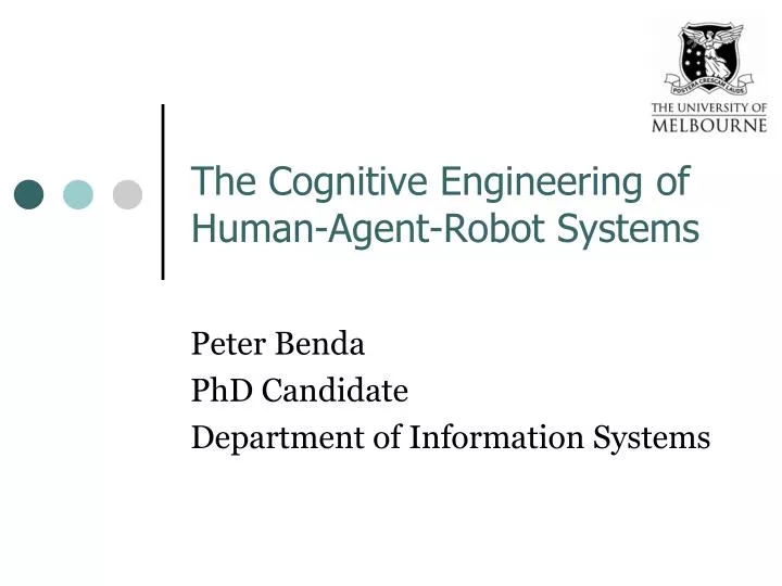 PPT - The Cognitive Engineering of Human-Agent-Robot Systems PowerPoint ...