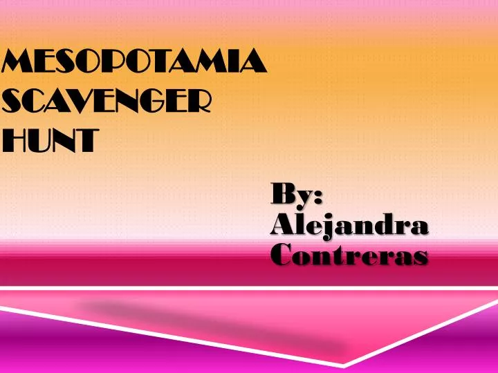 PPT - Mesopotamia Scavenger Hunt PowerPoint Presentation, free download ...